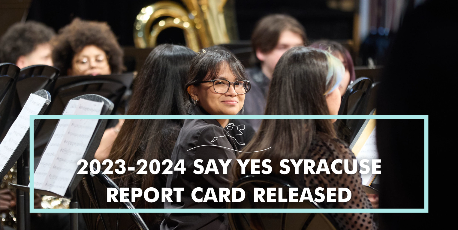 Say Yes Syracuse 2023-2024 Report Card Released - Say Yes Syracuse